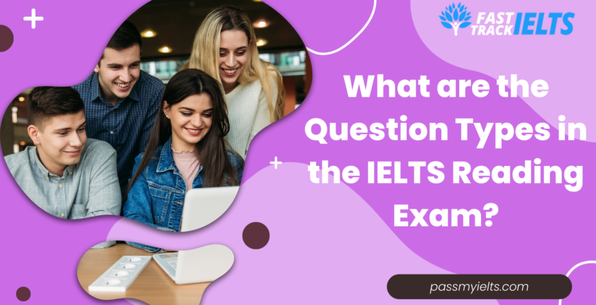 What are the Question Types in the IELTS Reading Exam? - Fast Track IELTS